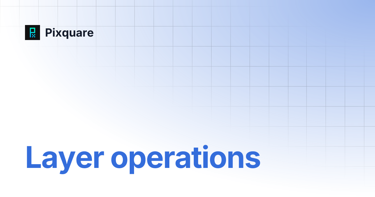 Layer operations | Pixquare