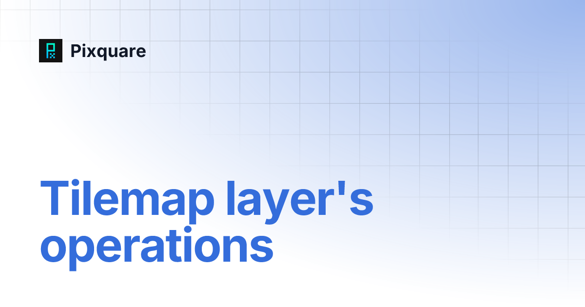Tilemap layer's operations | Pixquare