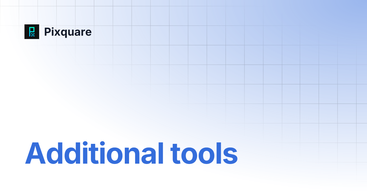 Additional tools | Pixquare