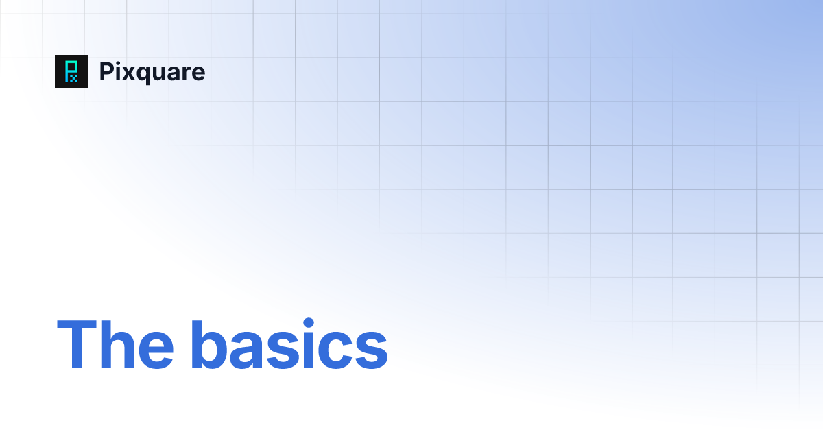 The basics | Pixquare